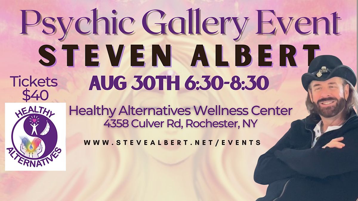 Steven Albert: Psychic Gallery Event - Healthy Alternatives Wellness at ...