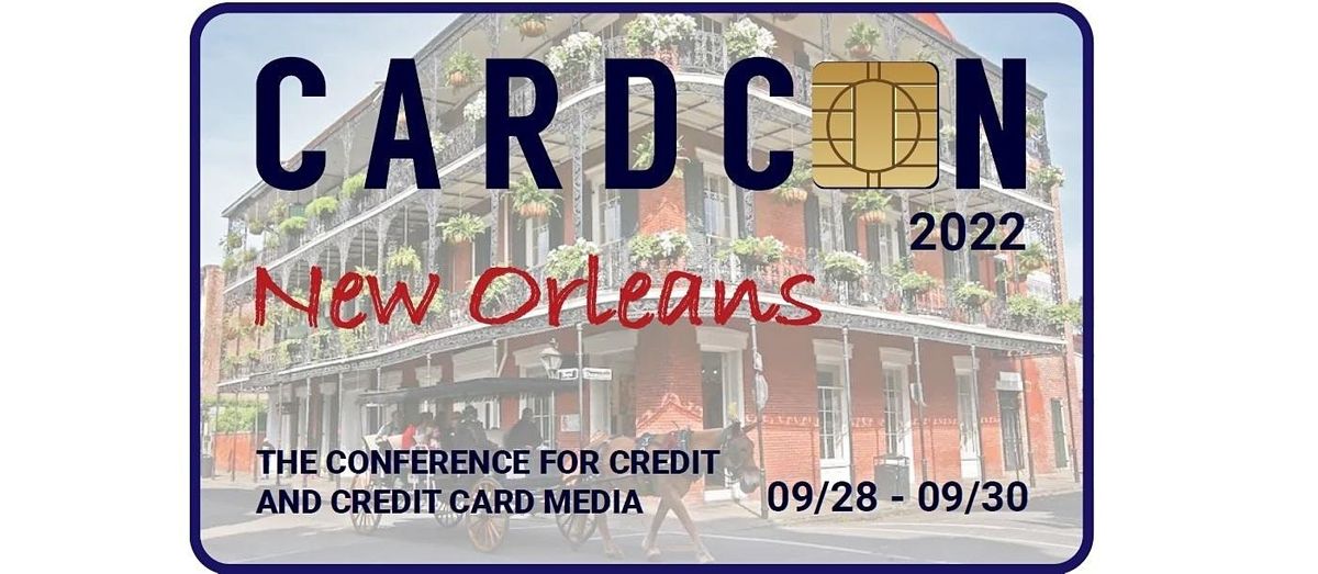 CardCon 2022 New Orleans: The Conference for Credit and Credit Card ...