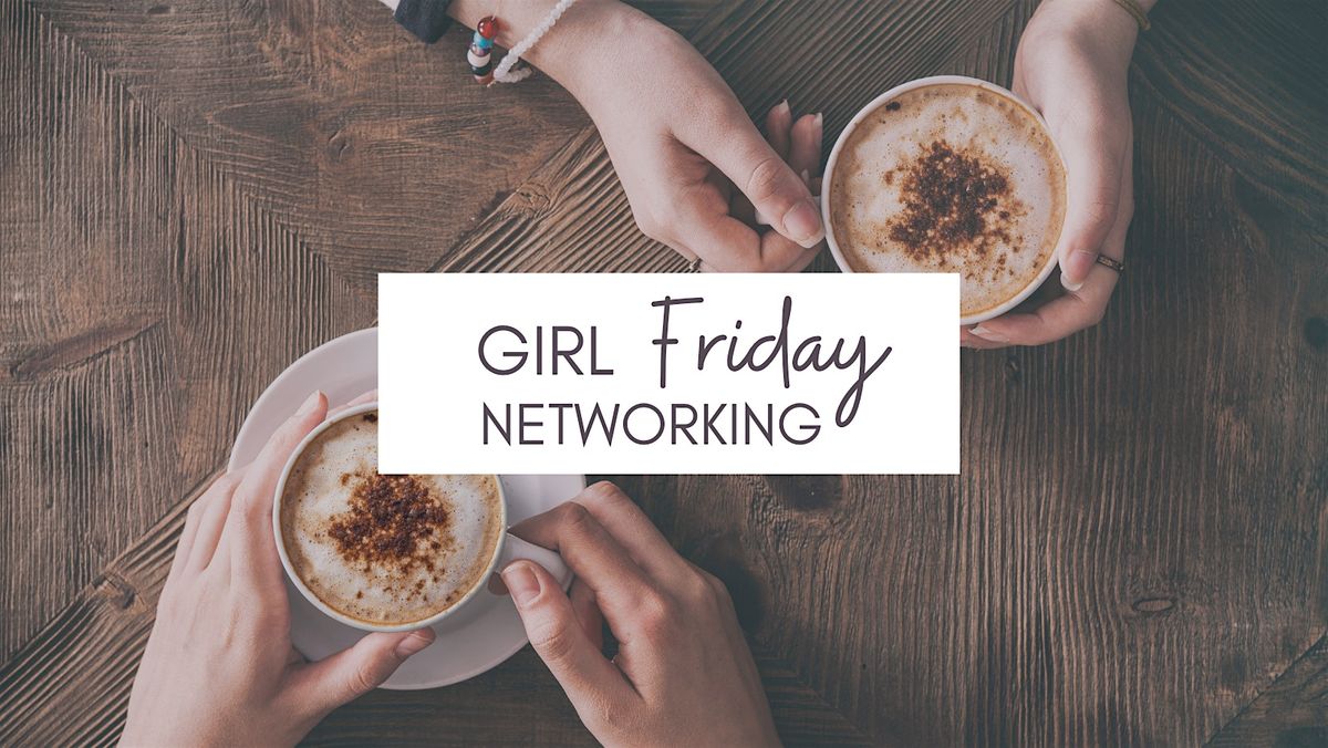 Girl Friday Networking - with Suzanne Barbour of Barbour Coaching at Concorde House, Concorde ...