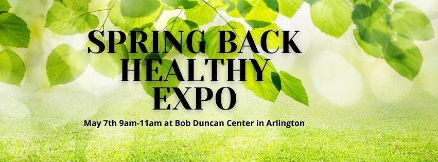 Spring Back Healthy Expo | Bob Duncan Center, Arlington, TX | May 7, 2022