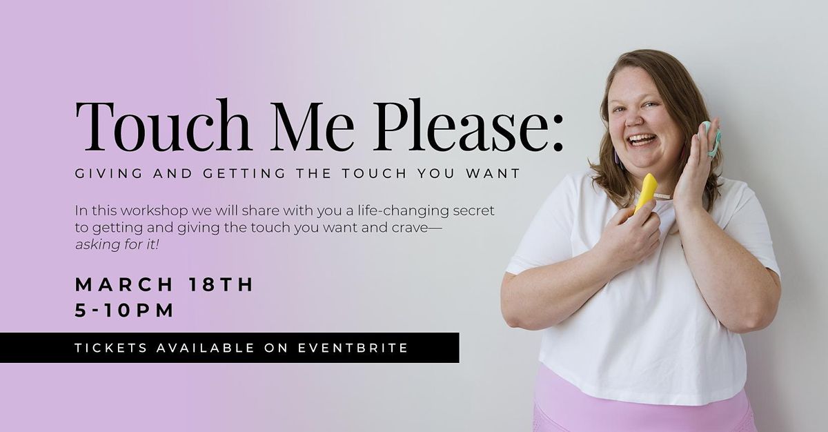 Touch Me Please: Giving and Getting the Touch You Want at Naughty Bettie, Grand Rapids on 18th ...