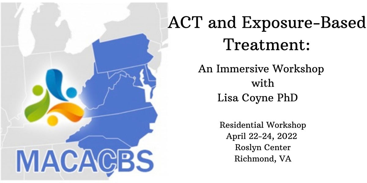 ACT and Exposure-Based Treatment: Immersive Workshop with Lisa Coyne ...