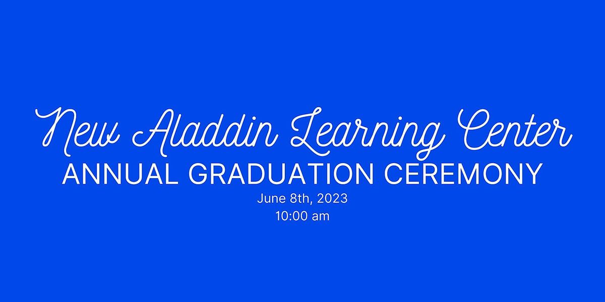 New Aladdin Learning Centers Annual Graduation Ceremony 2023 at Miami ...