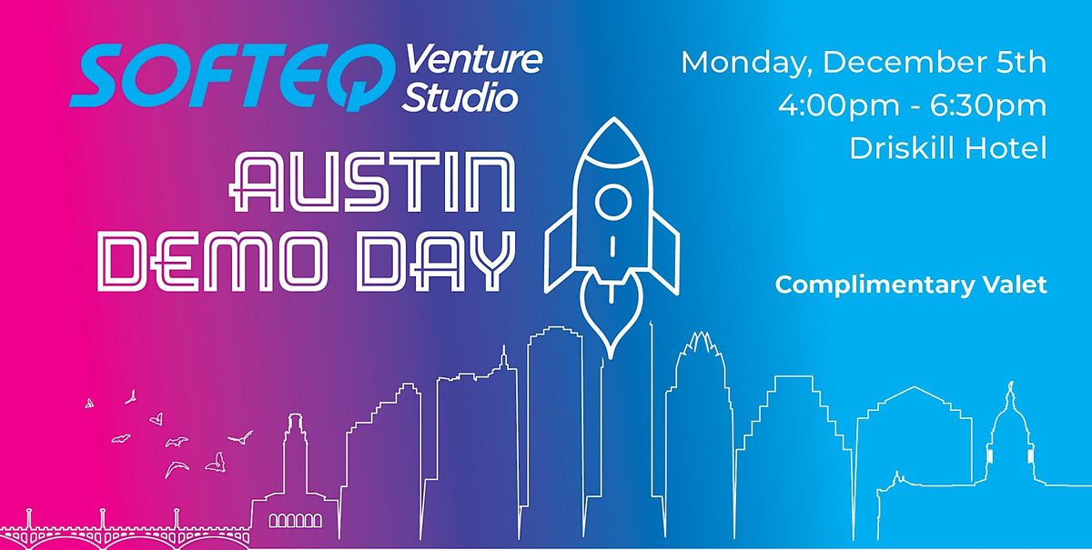 Softeq Venture Studio Austin Demo Day - H2 2022 Cohort | The Driskill, Austin, TX | December 5, 2022