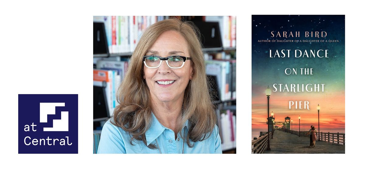 atCentral: Sarah Bird & Last Dance on the Starlight Pier at Austin ...