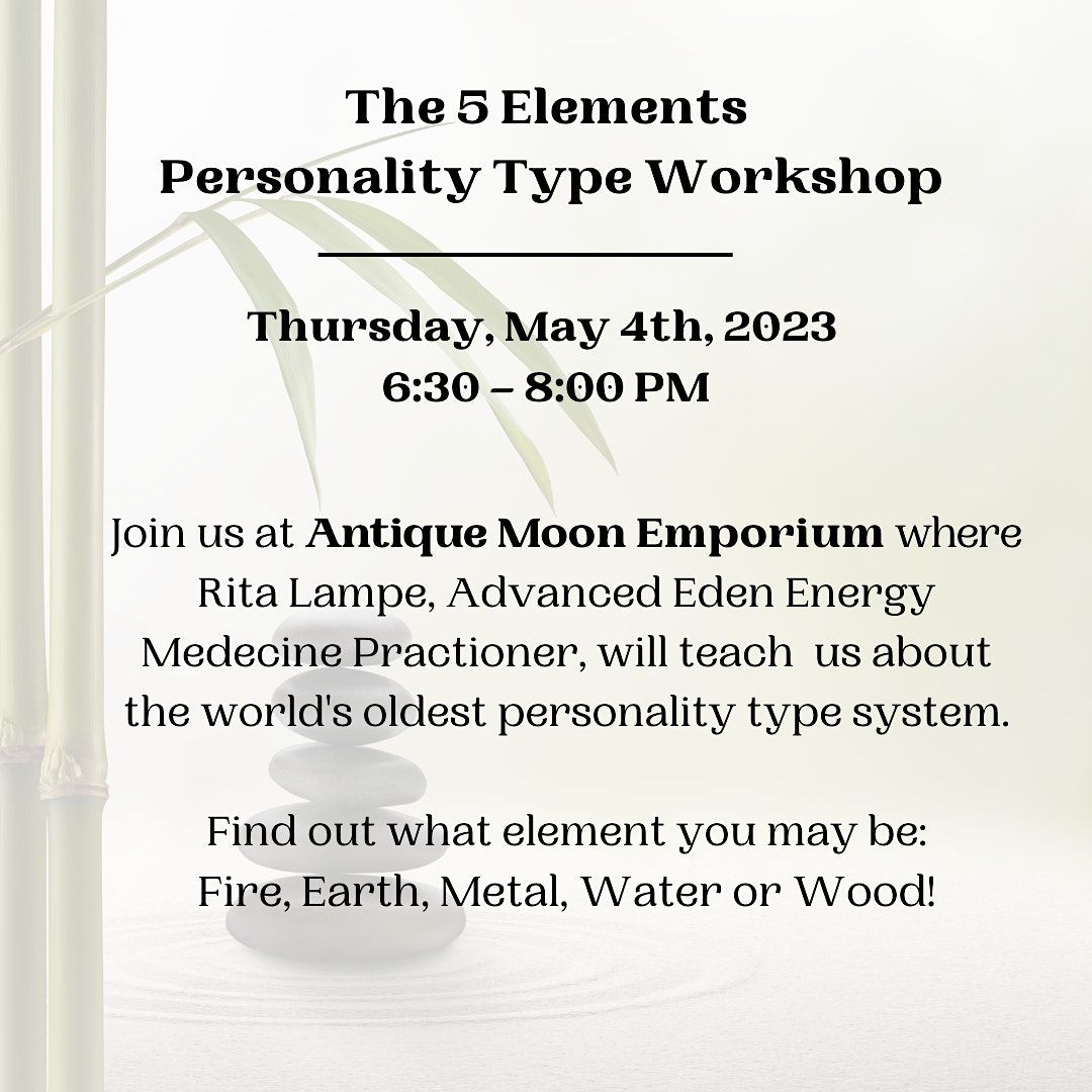 The 5 Elements Personality Type Workshop | Antique Moon Emporium ...