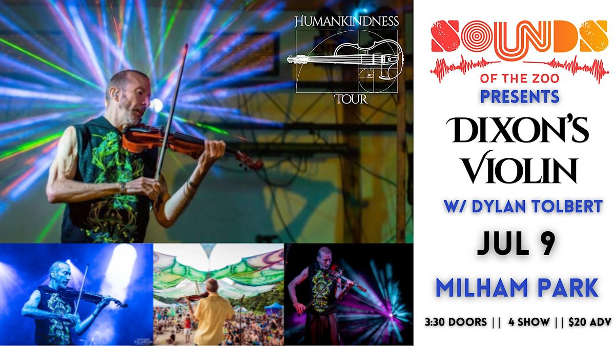 Sounds of the Zoo presents Dixons Violin w/ Dylan Tolbert at Milham ...