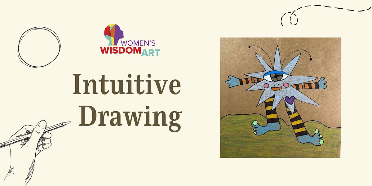 Intuitive Drawing | Women's Wisdom ART, Sacramento, CA | March 13, 2023