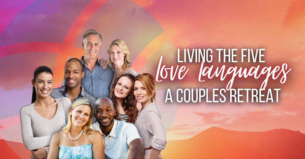 Living the Five Love Languages - A Couples Retreat at Unity of Houston ...