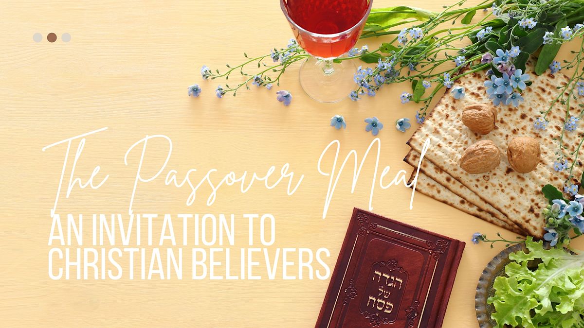 The Passover Meal: An Invitation to Christian Believers | The River ...