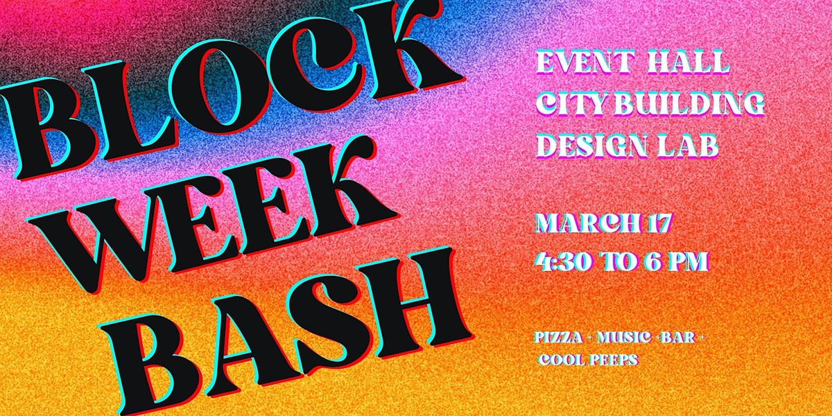 SAPL Block Week Bash!!! at City Building Design Lab | School of ...