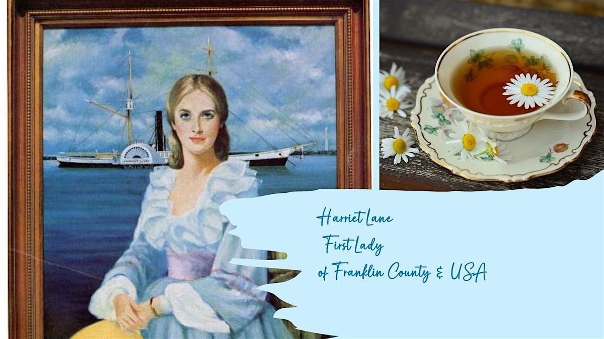 Tea Time with Harriet Lane at the Franklin County 11/30 Visitors Center ...