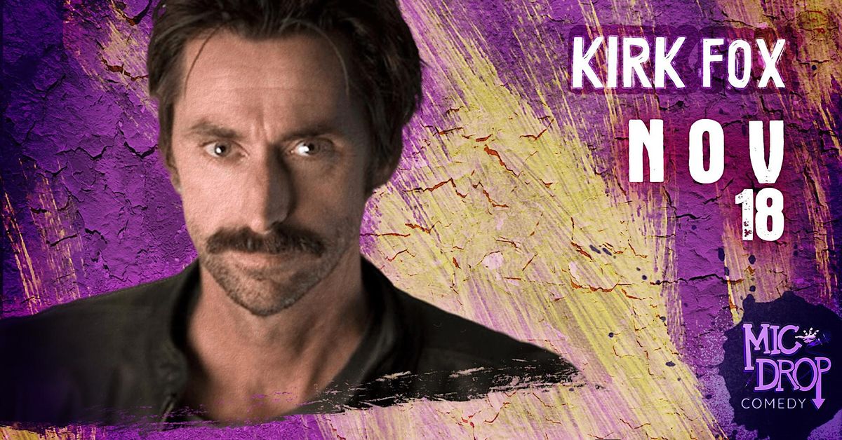 Kirk Fox | Mic Drop Comedy, San Diego, CA | November 18, 2022