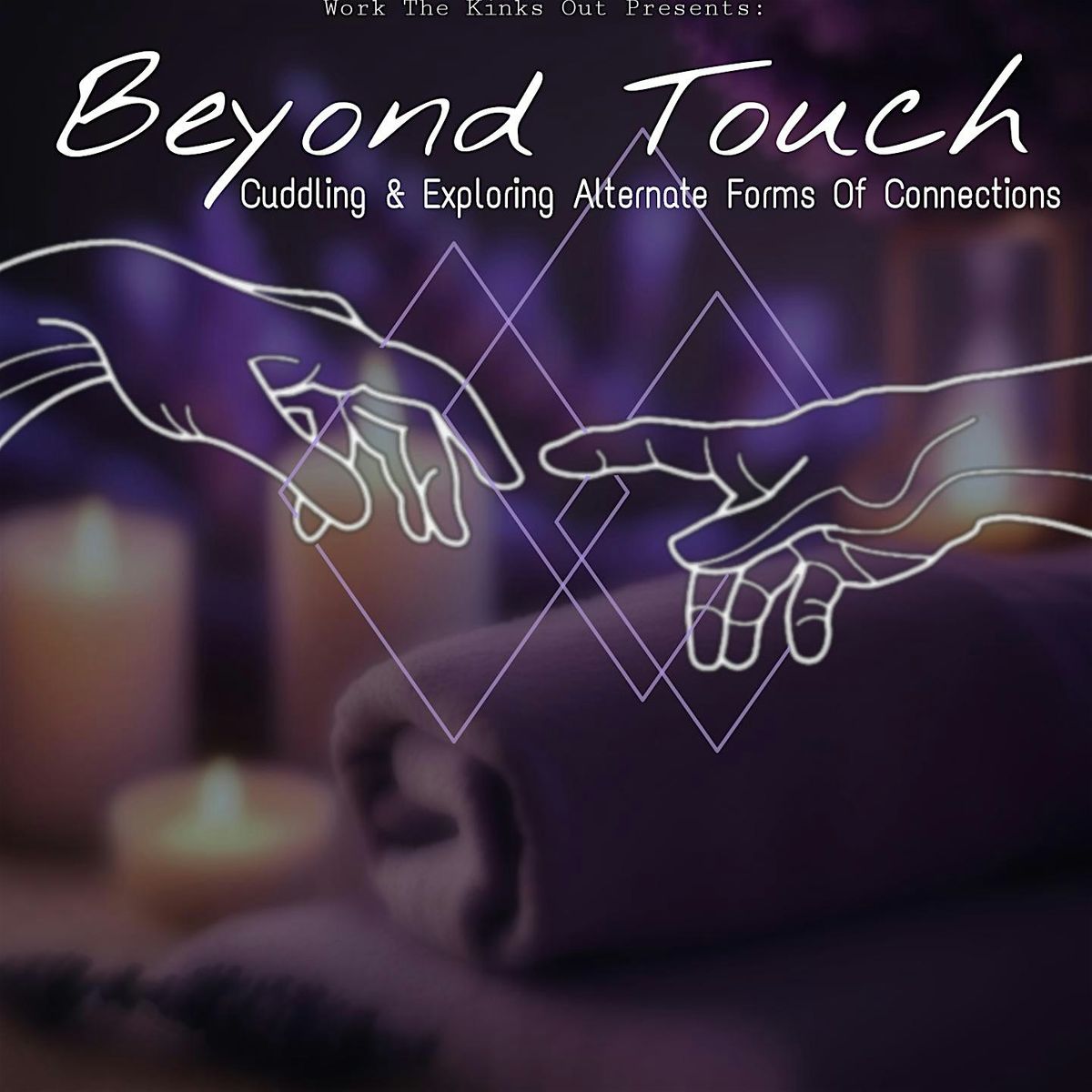 Beyond Touch: Cuddling & Exploring Alternate Forms of Connections at ...