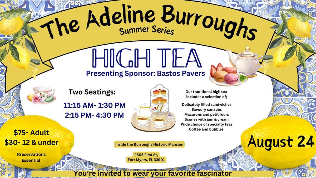 The Adeline Burroughs High Tea- Summer Series at Burroughs Home and ...