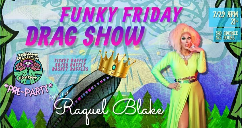 FUNKY FRIDAY DRAG SHOW - THE HOMIE COLLECTIVE CAMPOUT PRE-PARTY at ...