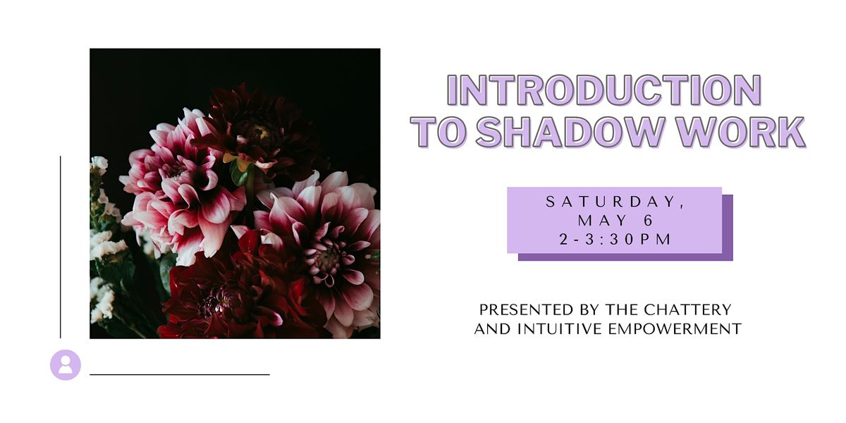Introduction to Shadow Work - IN-PERSON CLASS at The Chattery ...