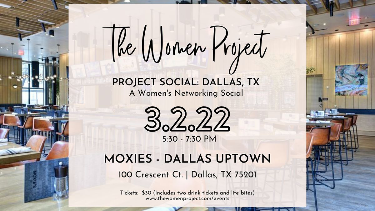 Project Social: A Womens Networking Social | MOXIES Dallas Uptown ...