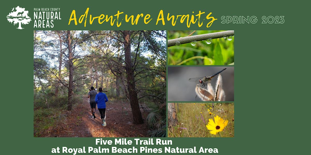 Adventure Awaits-Five Mile Trail Run at Royal Palm Beach Pines Natural ...