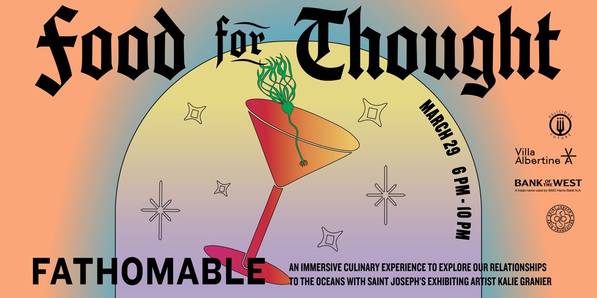 Food for Thought: An Immersive Arts and Culinary Experience ...