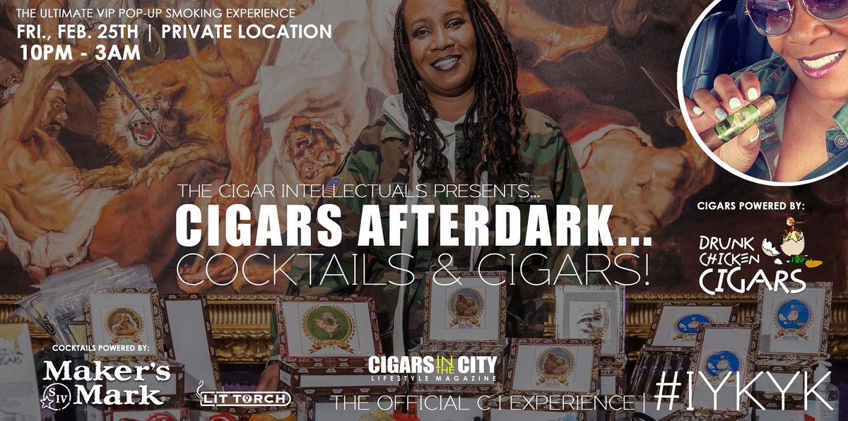 CIGARS AFTER-DARK FEATURING DRUNK CHICKEN CIGARS! at 4 S Central Ave ...