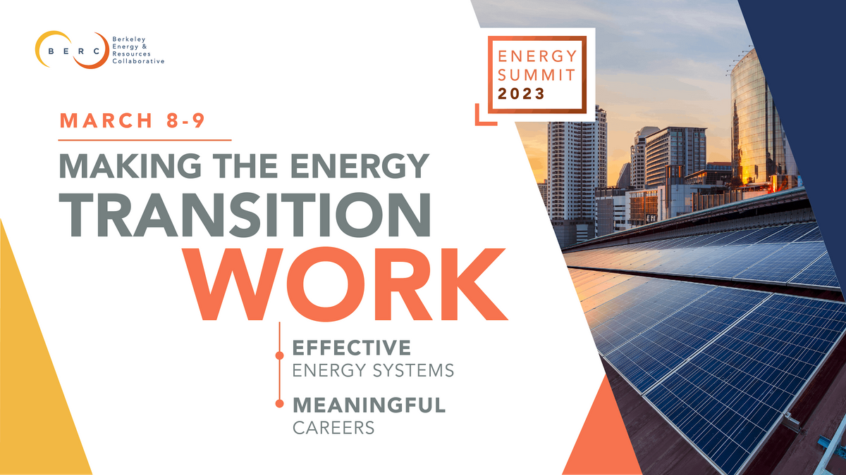 BERC Energy Summit 2023 - Making the Energy Transition Work at Spieker Forum, Chou Hall ...