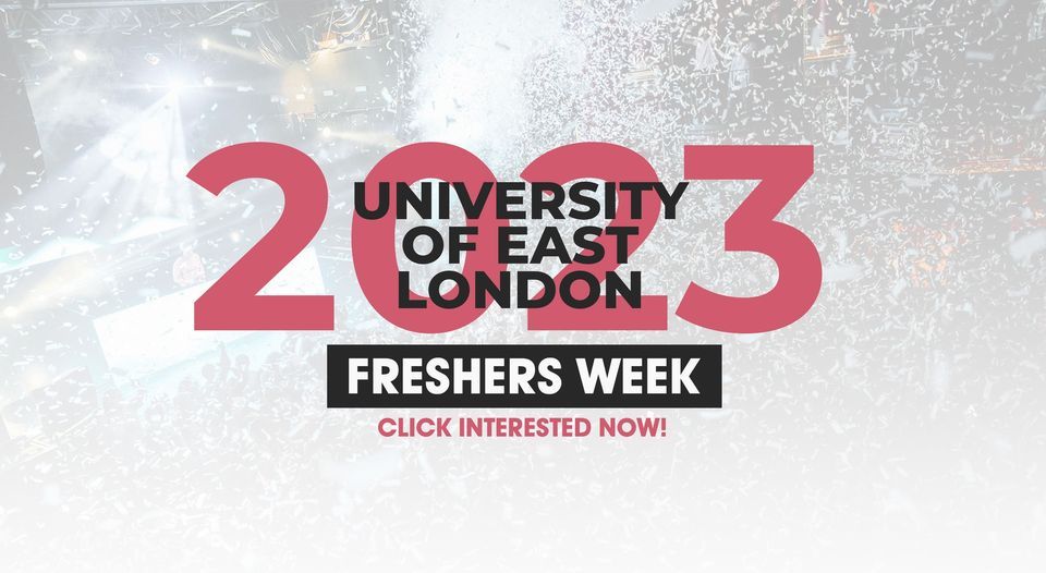 University of East London Freshers Week 2023 | University of East ...