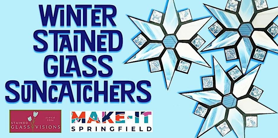 Winter Stained Glass Suncatchers | Make-It Springfield | January 26, 2023