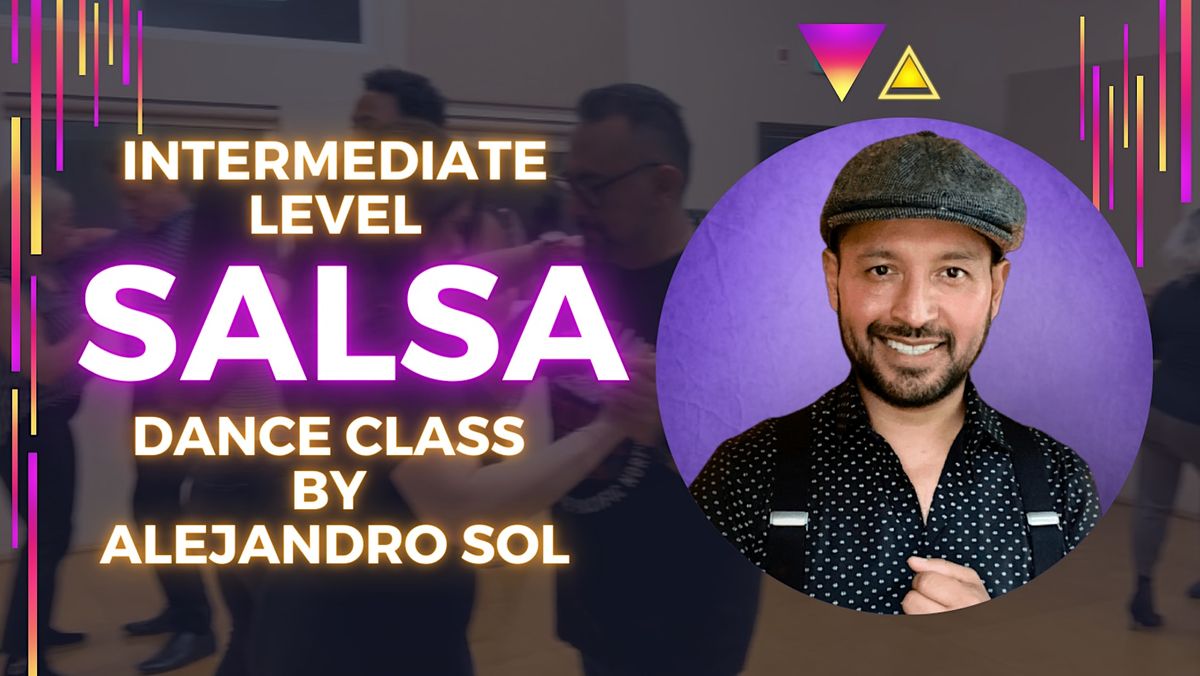 Salsa Class for Intermediate Level Dance Students by Alejandro Sol ...