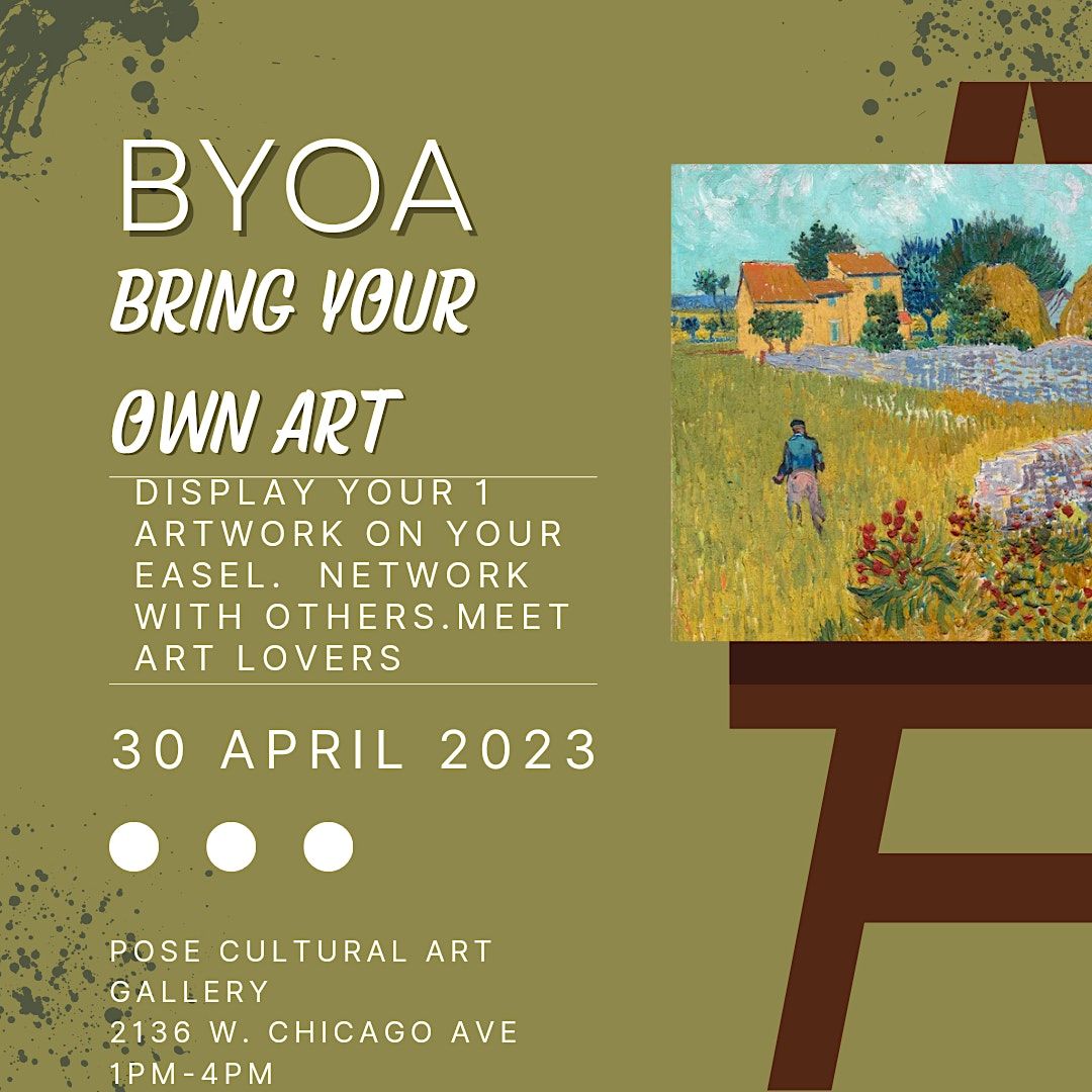 BYOA BRING YOUR OWN ART EXHIBIT at POSE CULTURAL ART GALLERY, Chicago ...
