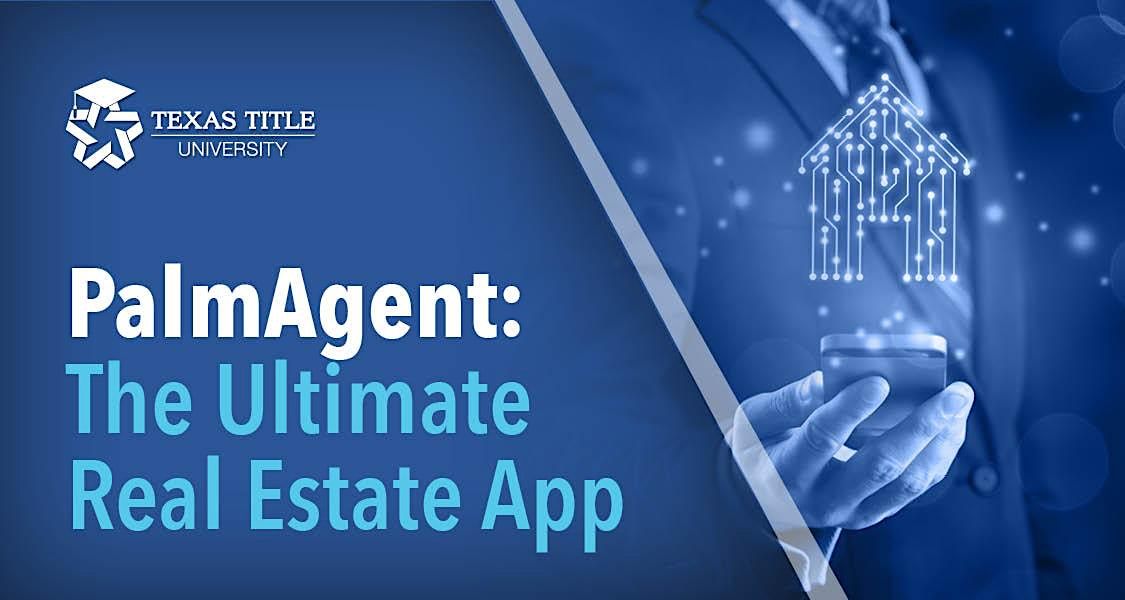 PalmAgent: The Ultimate Real Estate App | Texas Title FRISCO | February ...
