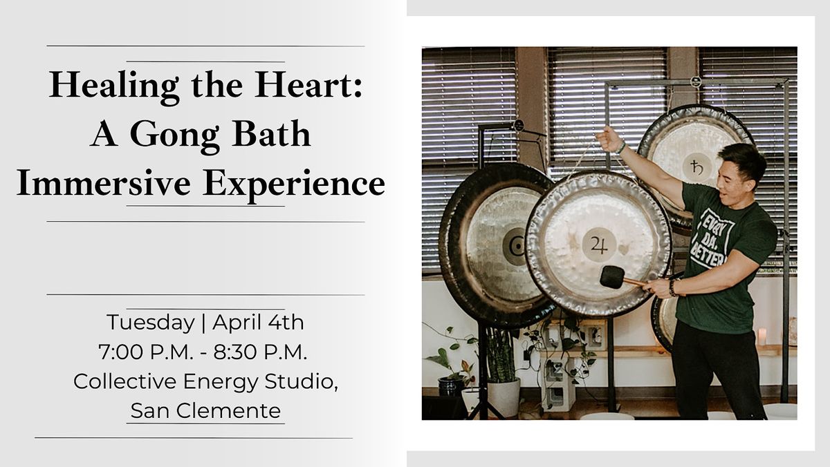 Healing the Heart: A Gong Bath Immersive Experience (San Clemente) at ...