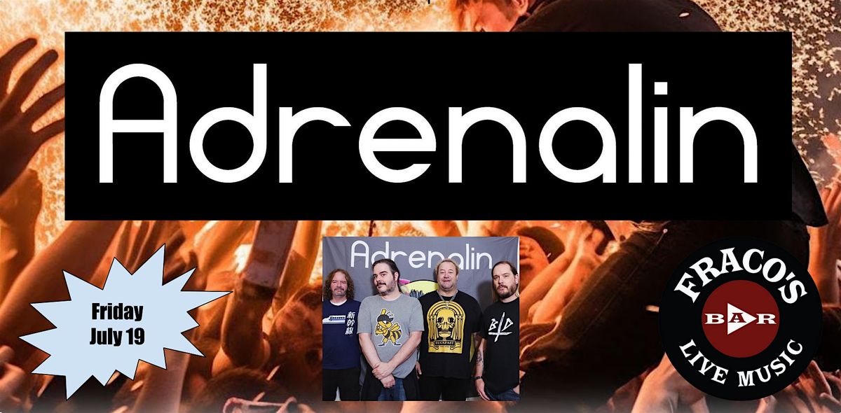 Adrenalin | Fraco's Bar and Live Music, Littleton, CO | July 19, 2024