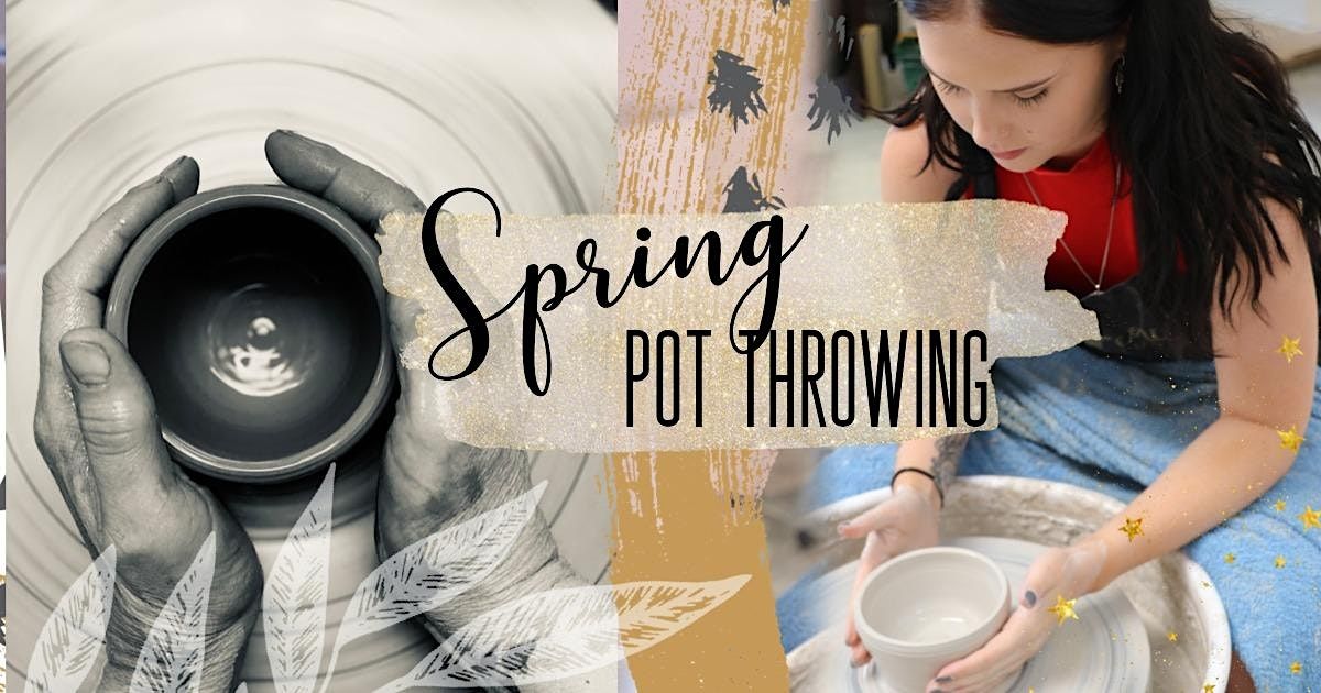 Spring: Clay Pot throwing Winter Studio Session: 1st April 2023 ...