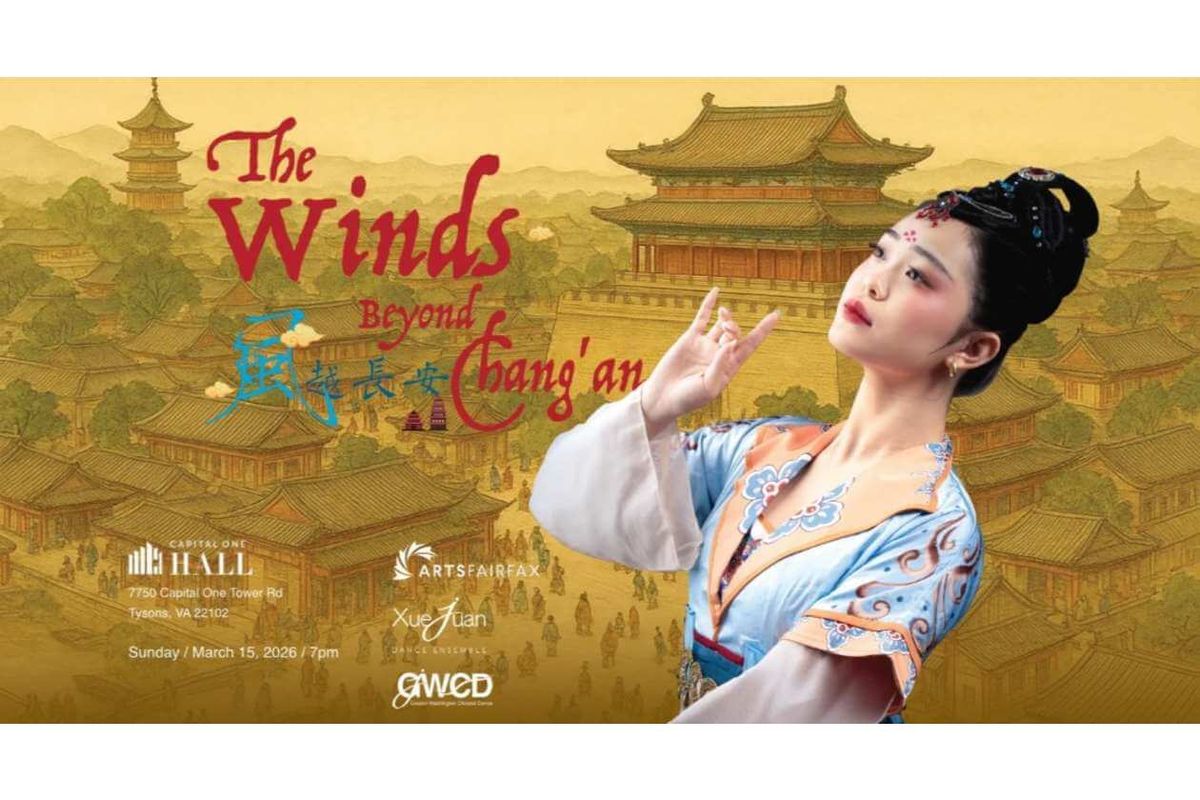 Greater Washington Chinese Dance - The Winds Beyond Changan at Capital ...