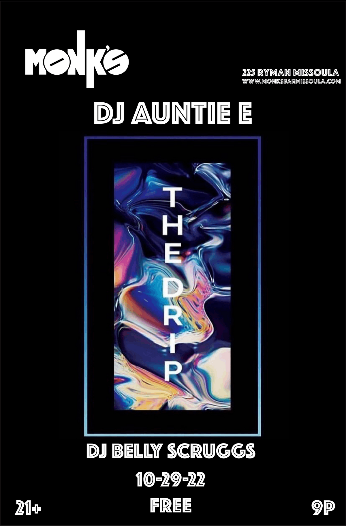 DJ Auntie E Presents: The Drip All Hallows Eve Edition | Monk's Bar, Missoula, MT | October 29 ...