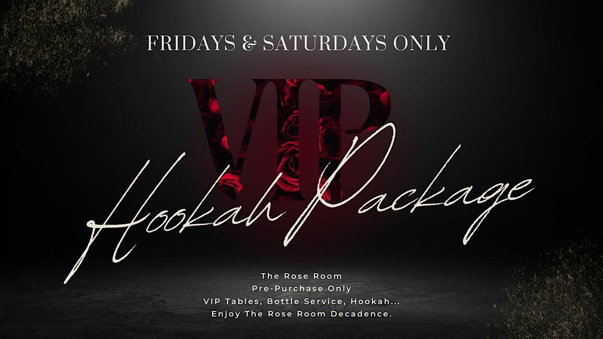 VIP Hookah Experience (All Night Available) at The Rose Room ...