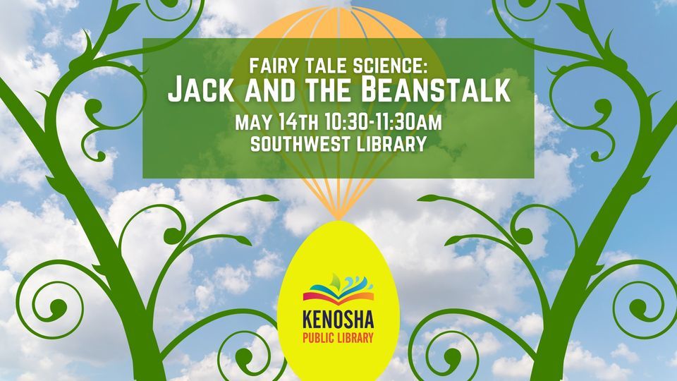 Fairy Tale Science: Jack and the Beanstalk | Southwest Library at ...