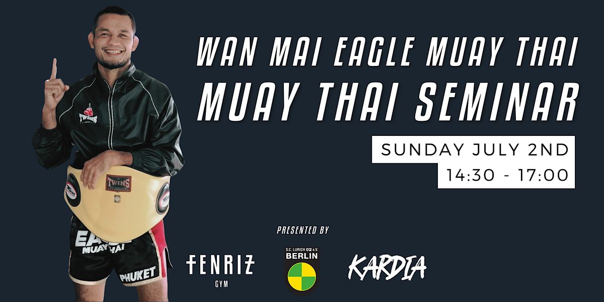 Thaibox Seminar with Wan Mai from Eagle Muay Thai | Fenriz Gym, Berlin ...