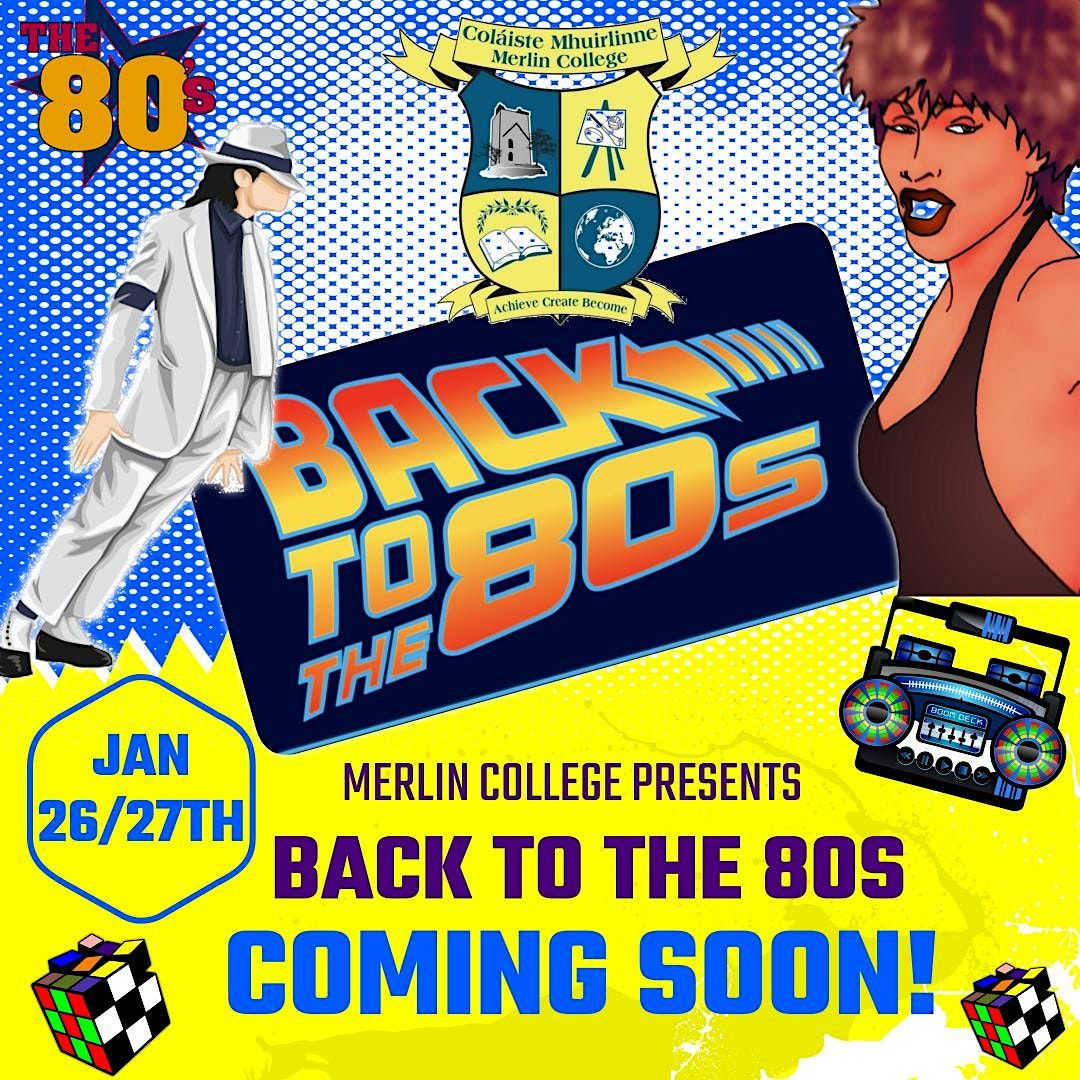 Back to the 80s | Merlin College - Coláiste Mhuirlinne, Galway, GY ...
