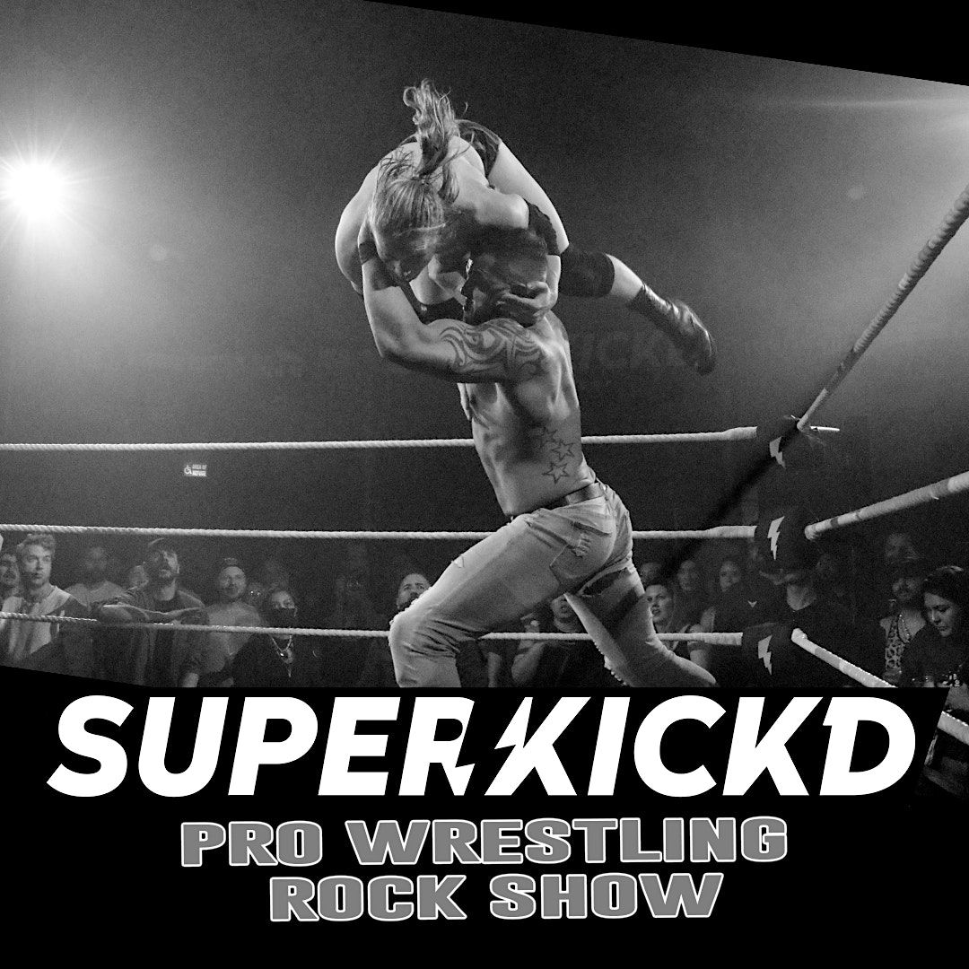 Superkickd Pro Wrestling Rock Show! | The Great Hall - A Vintage Venue ...