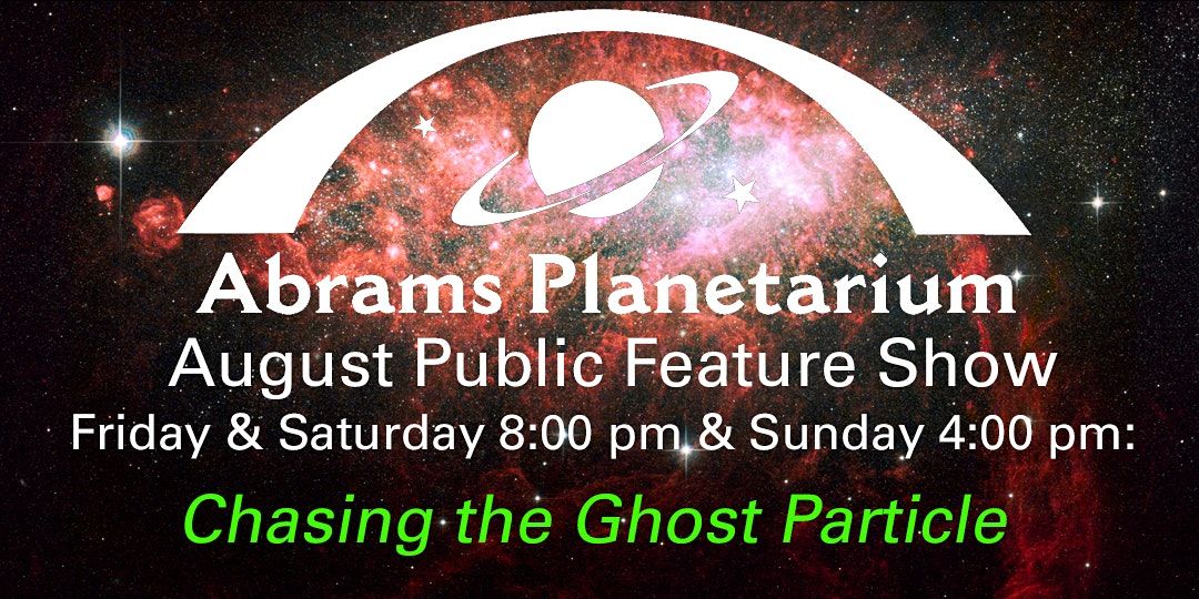 Abrams Planetarium August 2022 Public Feature Show at Abrams ...