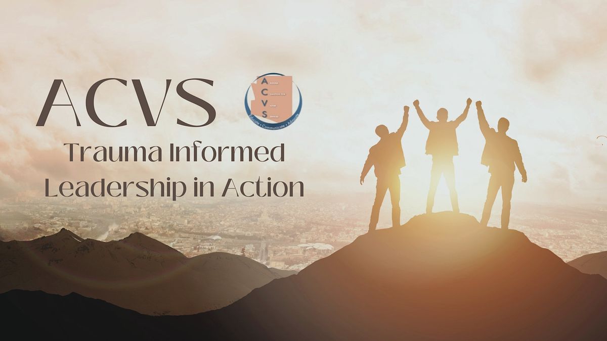 Trauma Informed Leadership in Action at Gilbert Public Safety Training ...