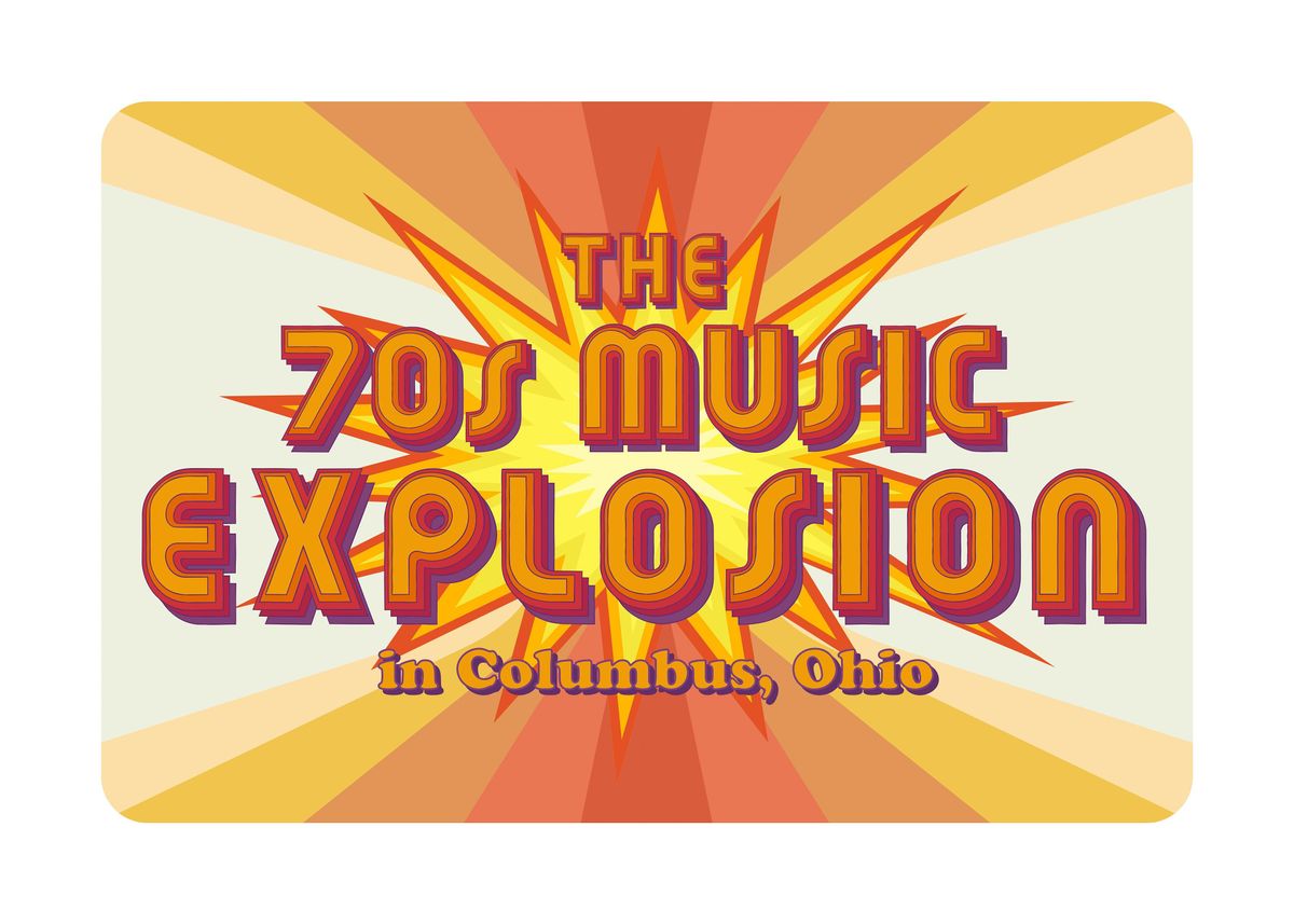 The 70s Music Explosion in Columbus, Ohio | Columbus Historical Society ...
