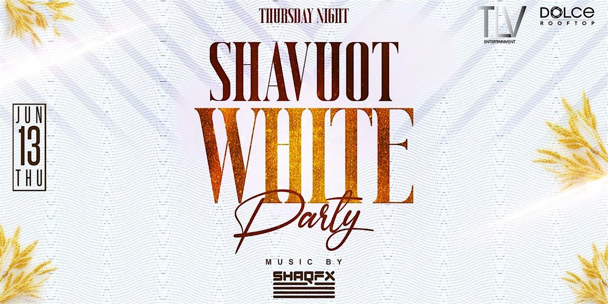 Shavuot White Party At G7 Rooftop | Dolce by Wyndham Hollywood | June 13 to June 14
