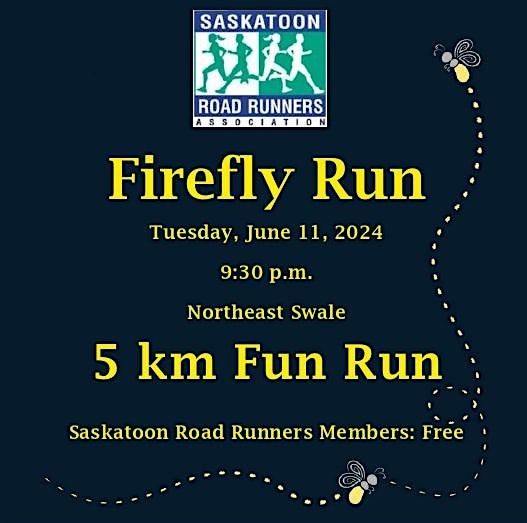 Firefly Fun Run | Northeast Swale, Saskatoon, SK | June 11, 2024