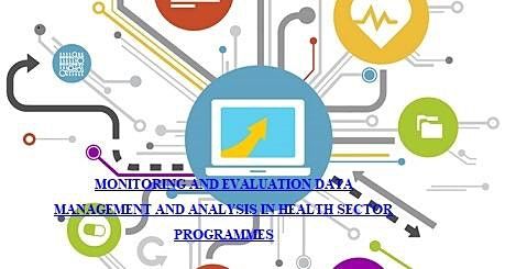 MONITORING AND EVALUATION DATA MANAGEMENT AND ANALYSIS IN HEALTH SECTOR ...