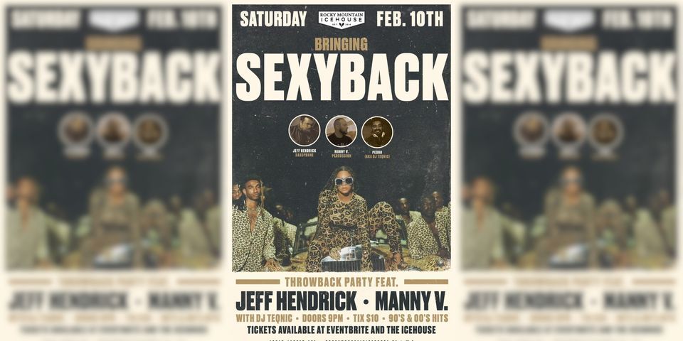 Bringing Sexyback Throwback Party w/ Jeff Hendrick, Manny V and DJ Teqnic | Rocky Mountain ...