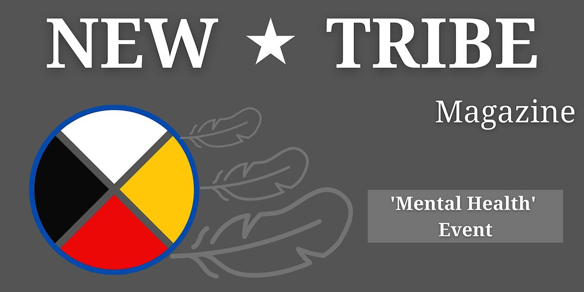 New Tribe Magazines Mental Health Film Launch Event | Evergreen ...