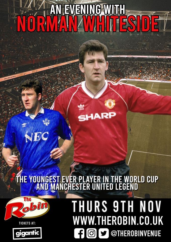 An evening with Norman Whiteside - Unreserved Seating at The Robin ...